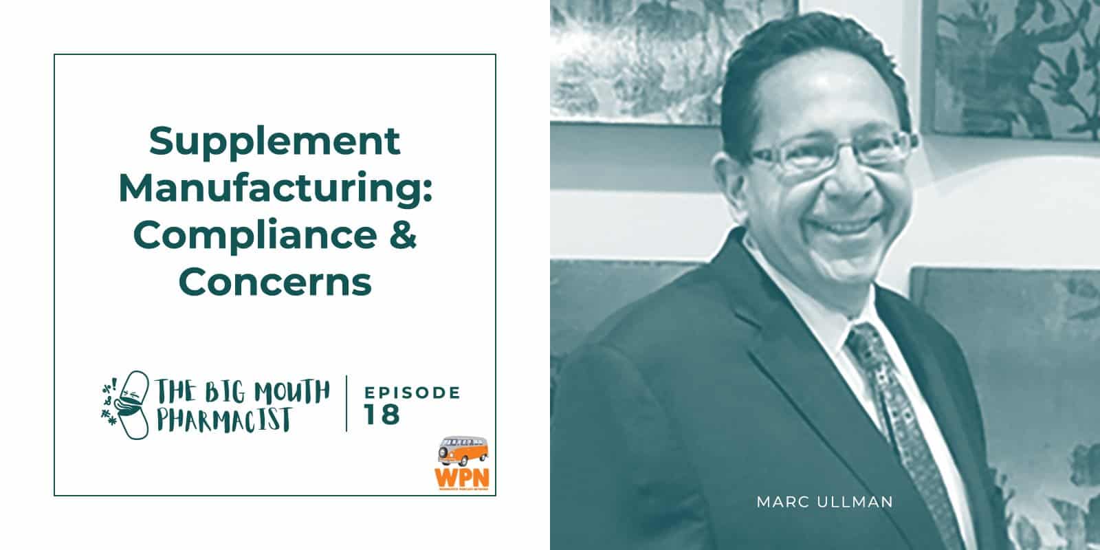 Ep. 18 Supplement Manufacturing: Compliance and Concerns – Dr. Neal ...